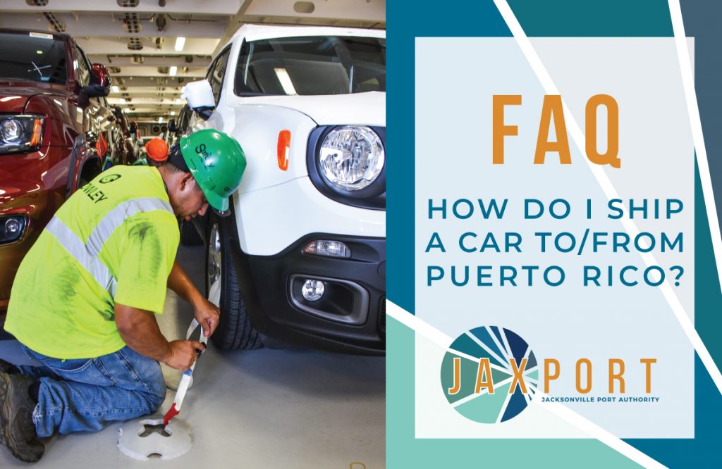 FAQ: How to ship a car to Puerto Rico | Jacksonville Port Authority ...